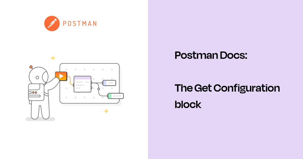 The Get Configuration block | Postman Docs